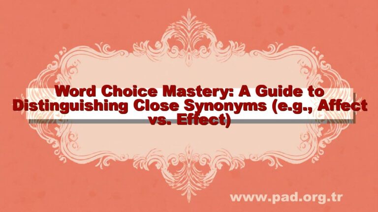 Word Choice Mastery: A Guide to Distinguishing Close Synonyms (e.g ...